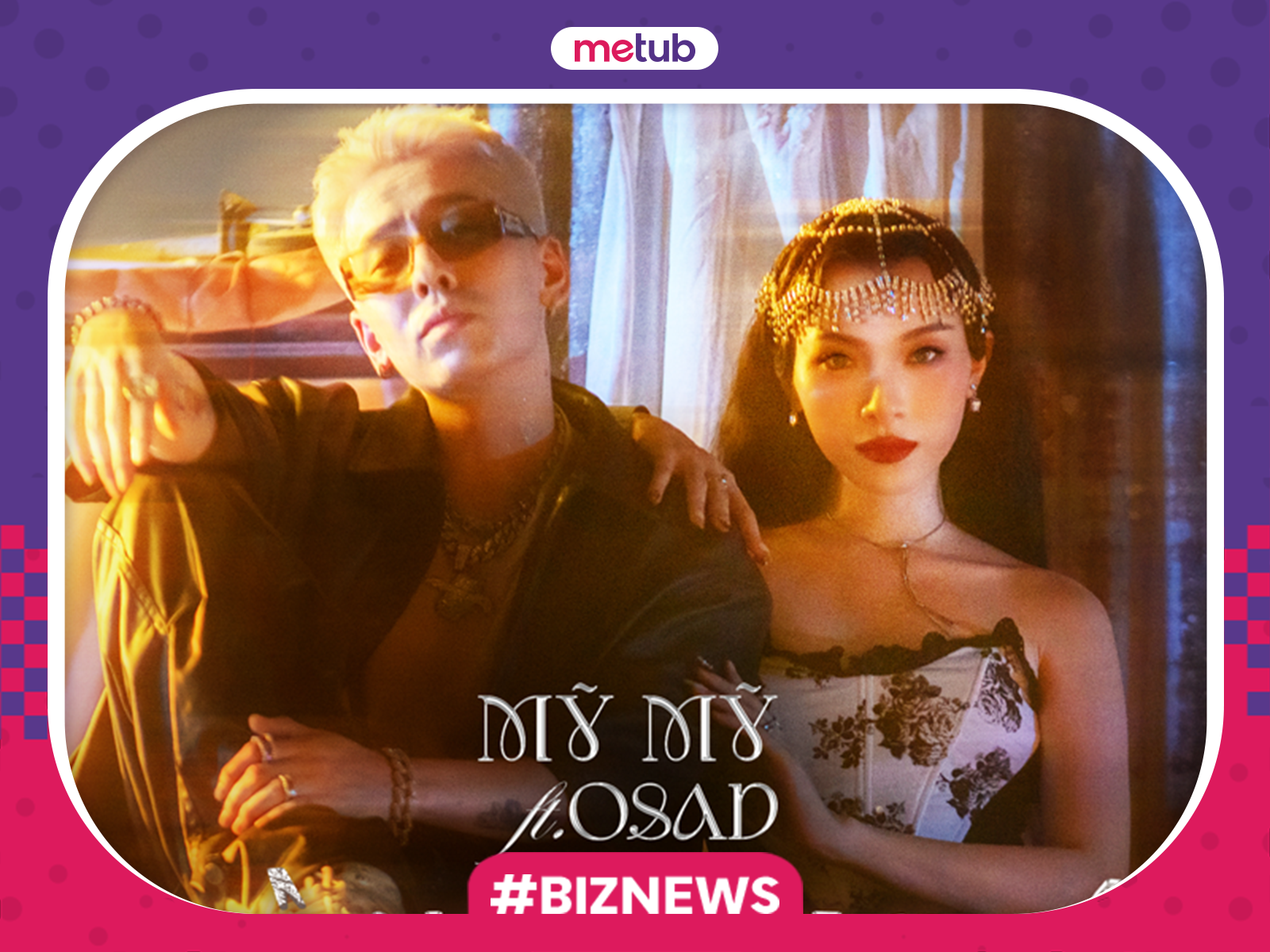 MỸ MỸ “BỐC LỬA” BÊN RAPPER OSAD VỚI PHONG CÁCH LATIN TRONG MV MỚI